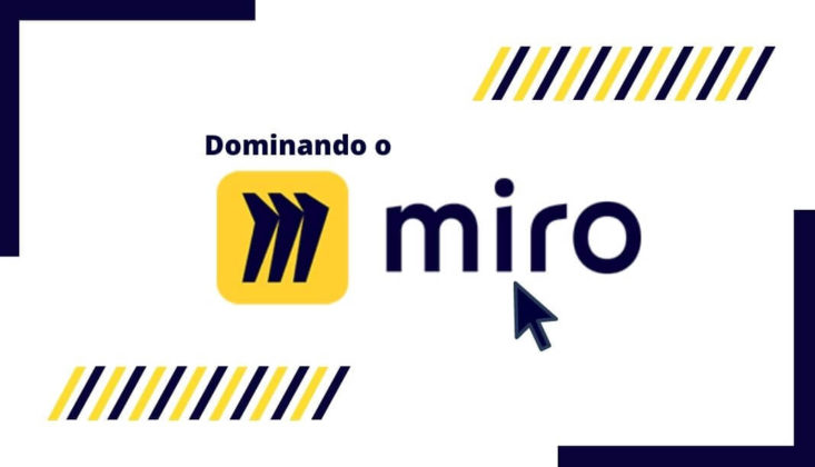 Saiba como usar o Miro para otimizar o home office