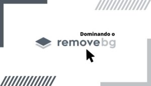 Remove.Bg: Aprenda como remover o fundo de imagens e fotos