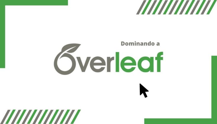 O que é Overleaf e como editar documentos em LaTeX