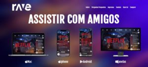 Rave: Saiba como assistir filmes e séries com os seus amigos à distância
